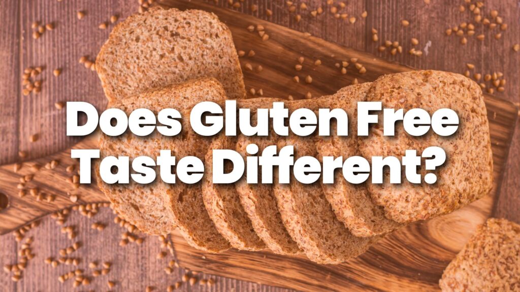 Does Gluten Free Taste Different? - Not Always! Here's Why ...